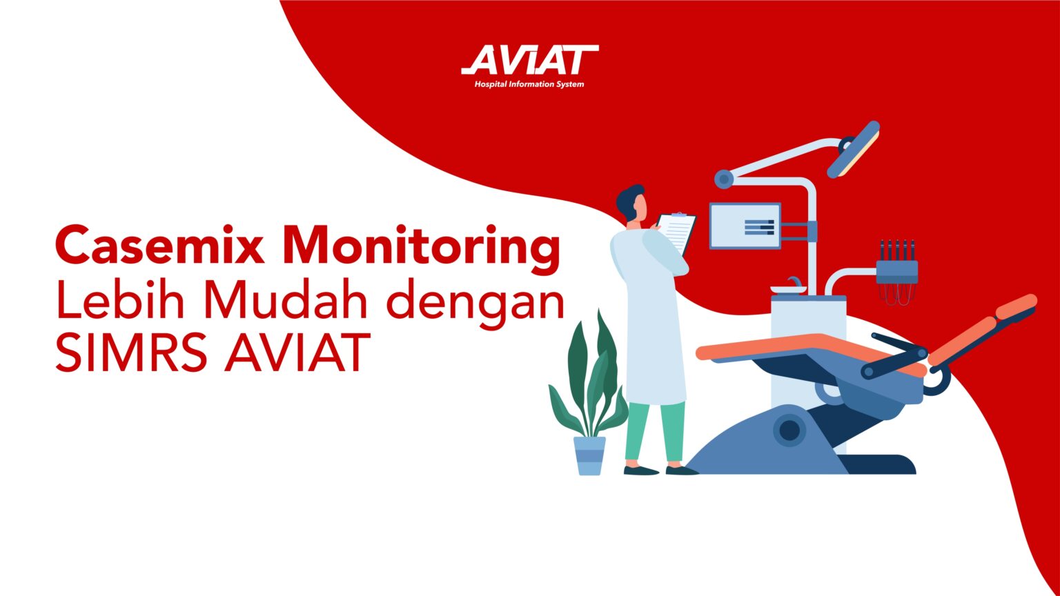 Casemix Monitoring Lebih Mudah dengan SIMRS Aviat - Aviat
