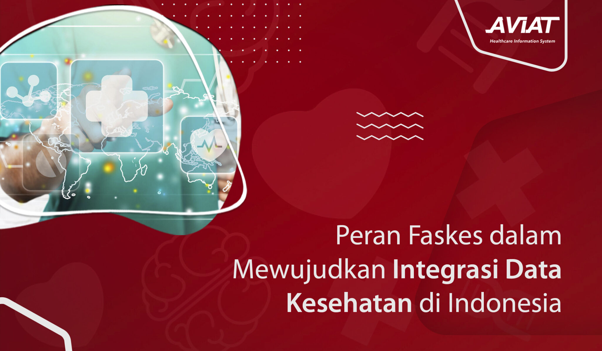Peran Faskes dalam Mewujudkan Integrasi Data Kesehatan di Indonesia - Aviat